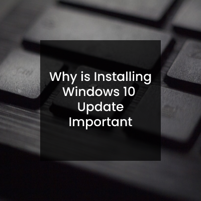 Why is it important to install Windows 10 Update? – ACE x Compaqs IT Store